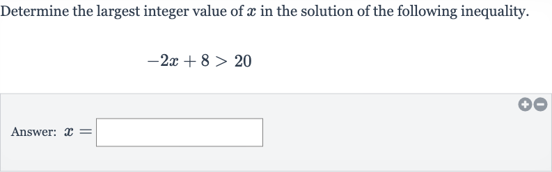 (Solved)-Determine the largest integer value of x in the solution of
